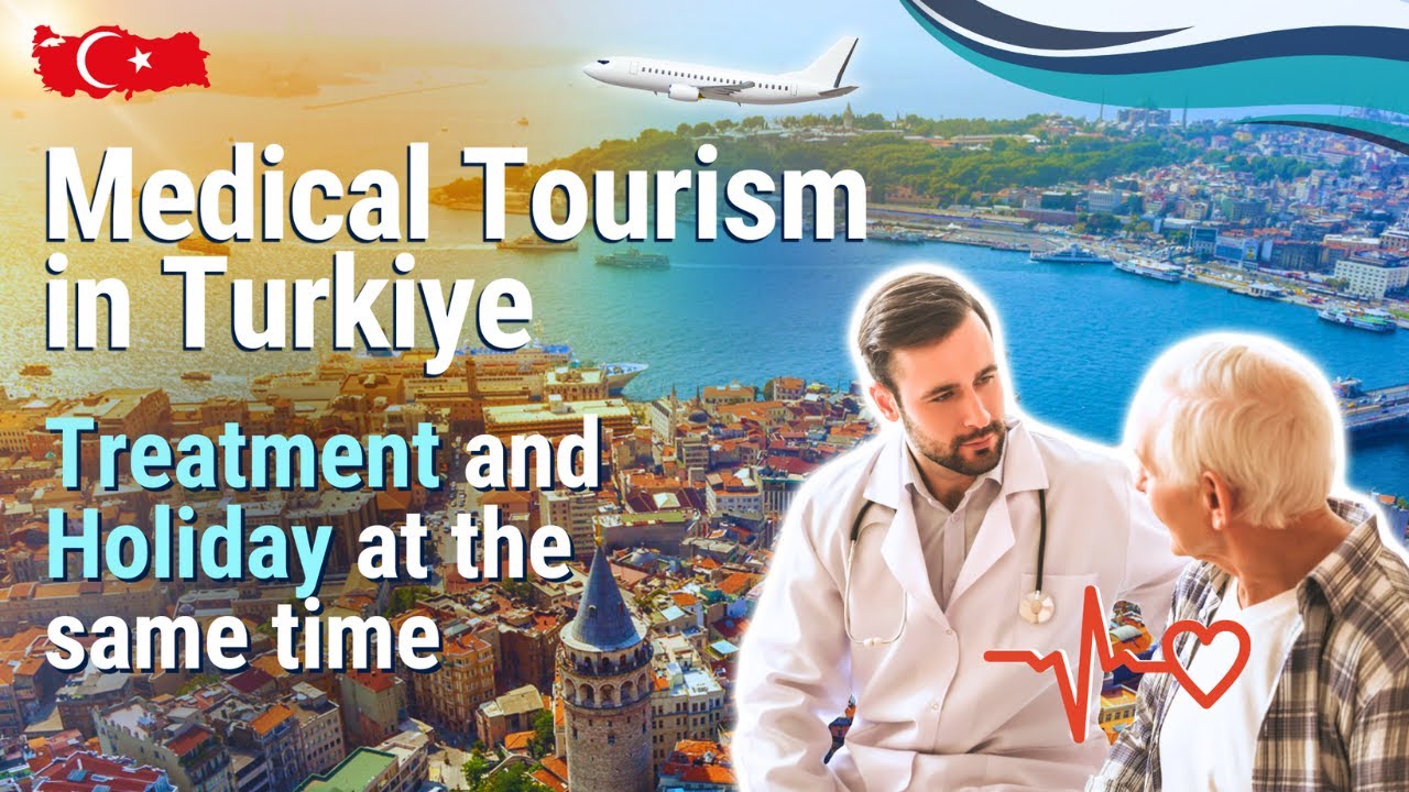 Medical Tourism in Turkey, Treatment and Vacations in Turkey at the ...