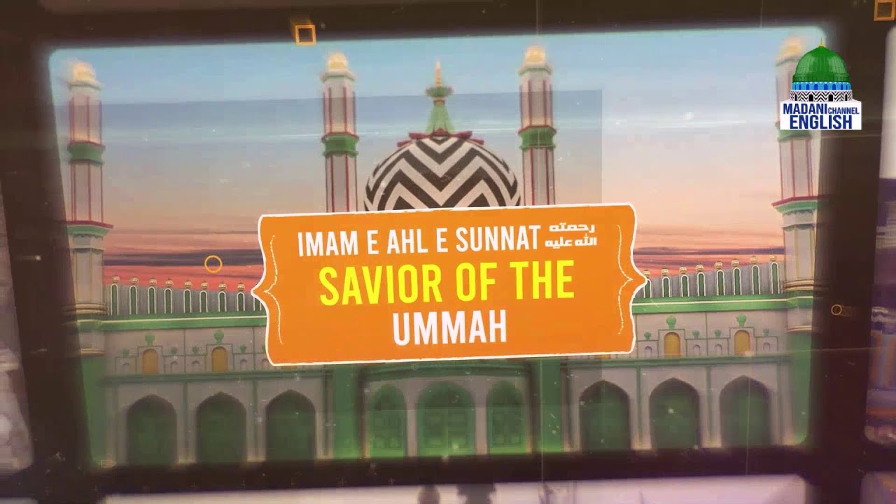 Imam Ahlay Sunnat Savior Of The Ummah Ep#02 | Madani Channel English - YouTube