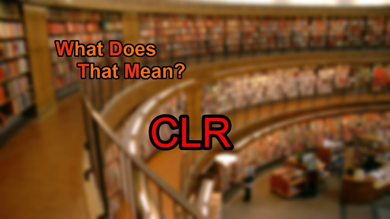 What does CLR mean? - YouTube