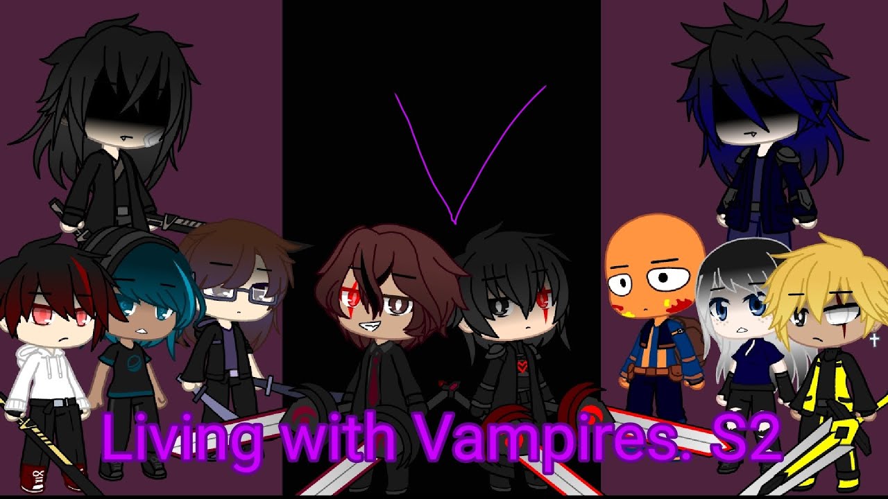 Living with Vampires. S2 Episode 8 [REMAKE] [Gacha Series] [Gacha Club ...