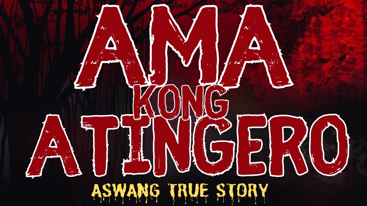 ANG AMA KONG ANTINGERO (Aswang True Story) - YouTube