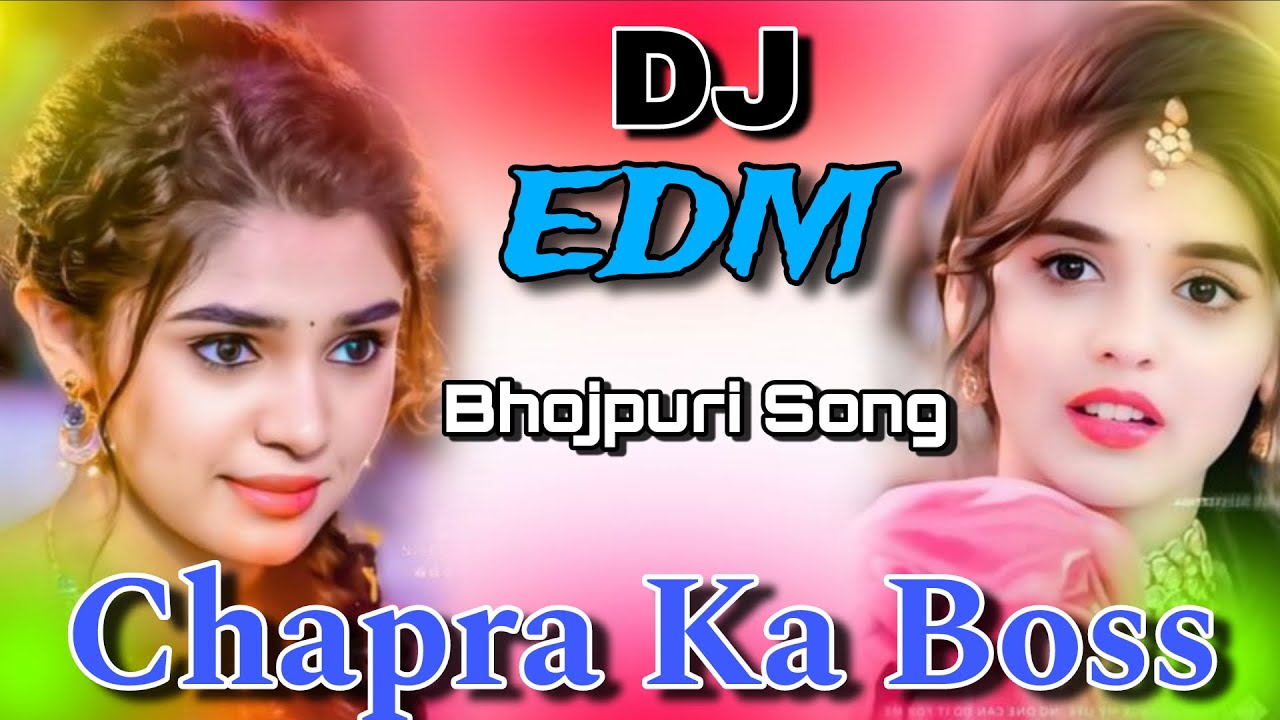 Chapra Ka Boss | New Bhojpuri 2025 | High Quality Song 🎧 | DJ EDM Song ...