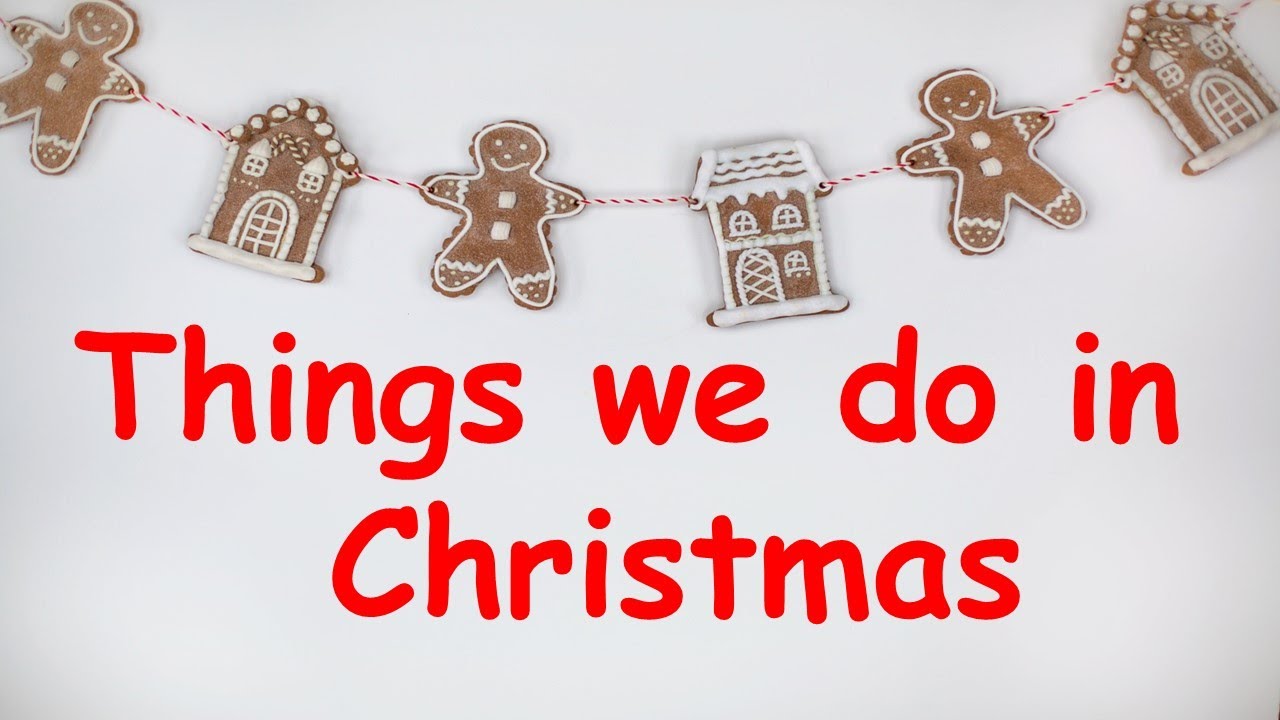Things we do in Christmas Part 2 - YouTube