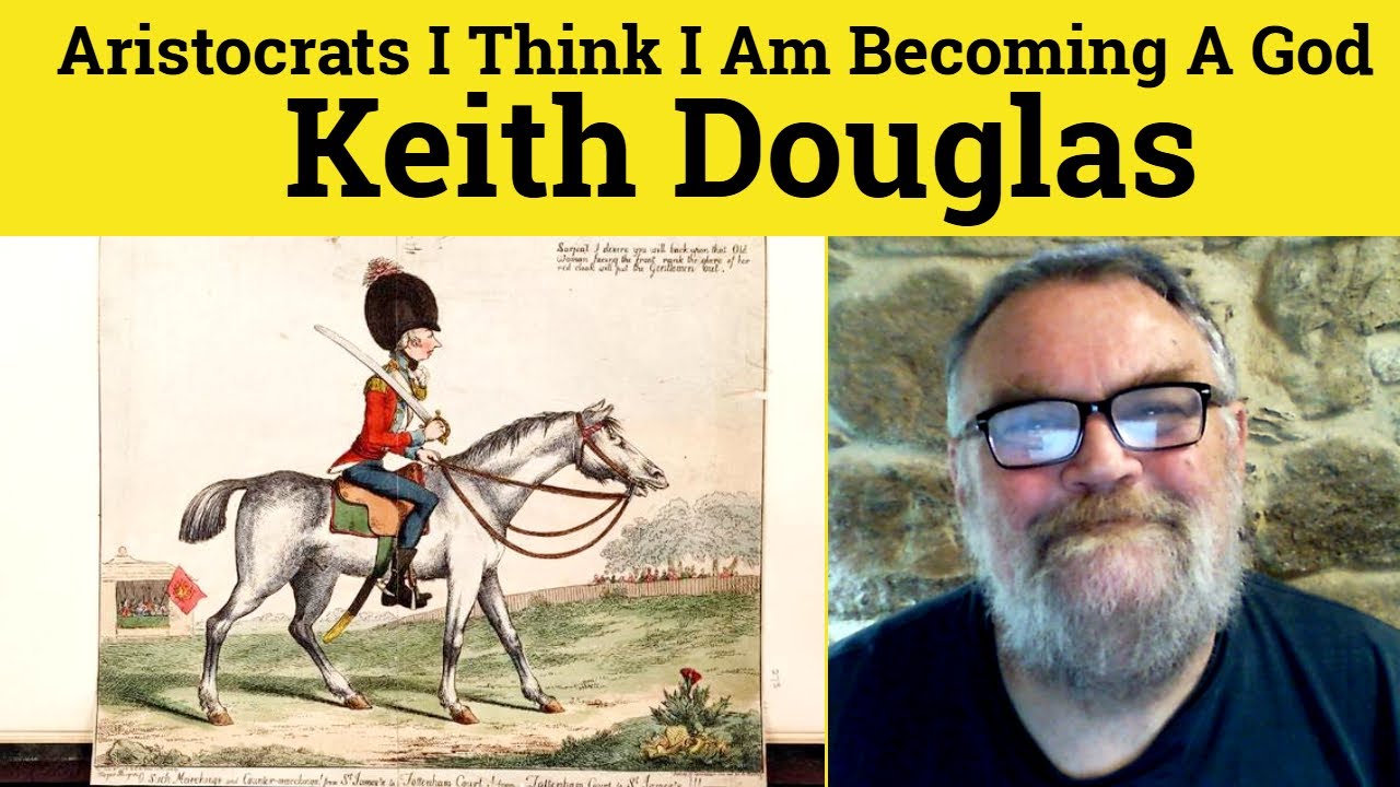 😎Aristocrats I Think I Am Becoming A God by Keith Douglas Summary ...