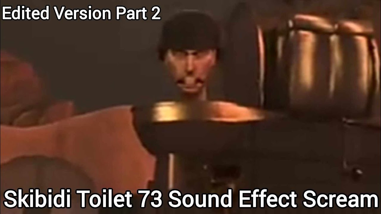 Skibidi Toilet 73 Sound Effect Scream Edited Version Part 2 - YouTube