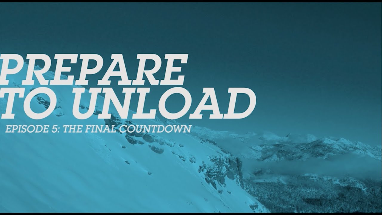 Prepare to Unload – Episode 5: The Final Countdown - YouTube