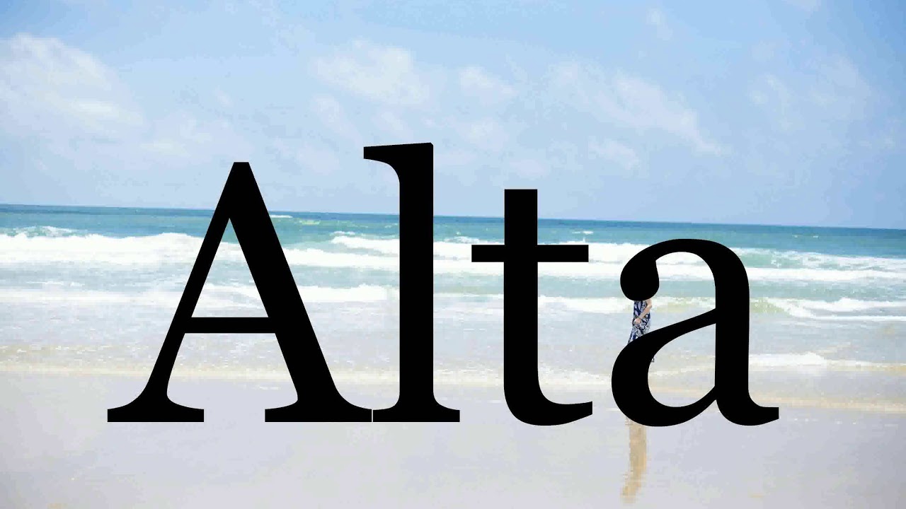 How To Pronounce Alta🌈🌈🌈🌈🌈🌈Pronunciation Of Alta - YouTube
