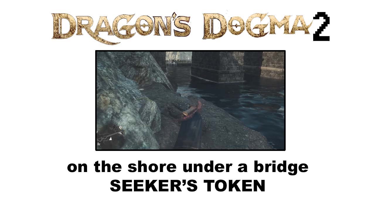 Dragon’s Dogma 2 SEEKER’S TOKEN on the shore under a bridge in ...