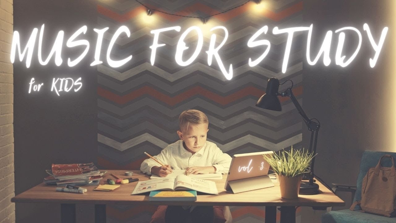 Music for study to Children. Music for Enhance Learning and ...