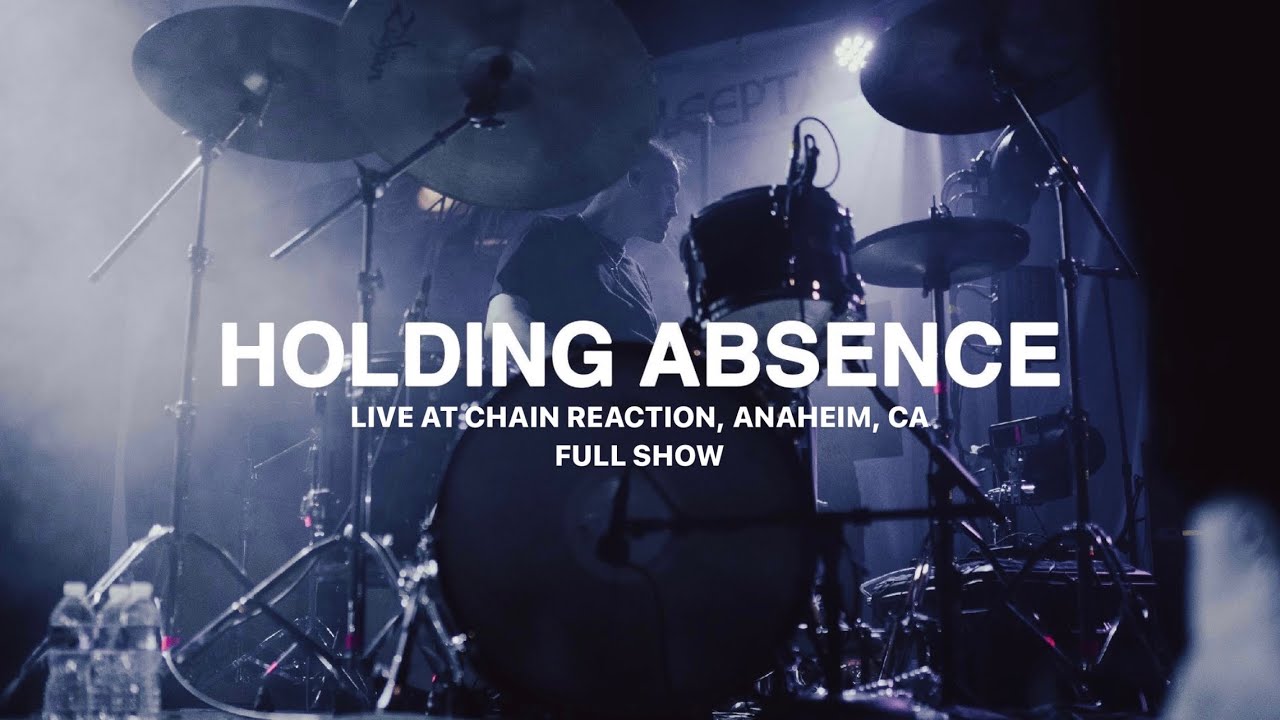 Holding Absence - Live from Chain Reaction, Anaheim Full Drum Cam - YouTube
