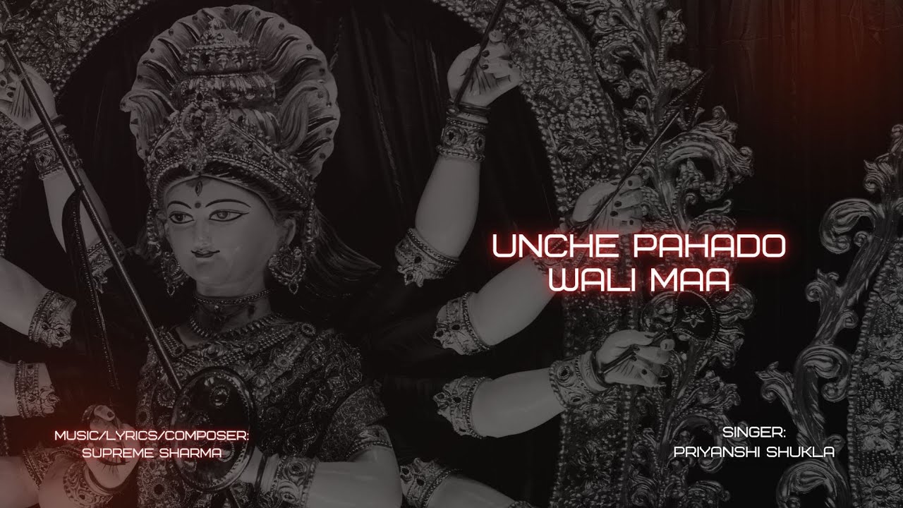 Unche Pahado Wali Maa - Navratri Song | Priyanshi Shukla, Supreme ...