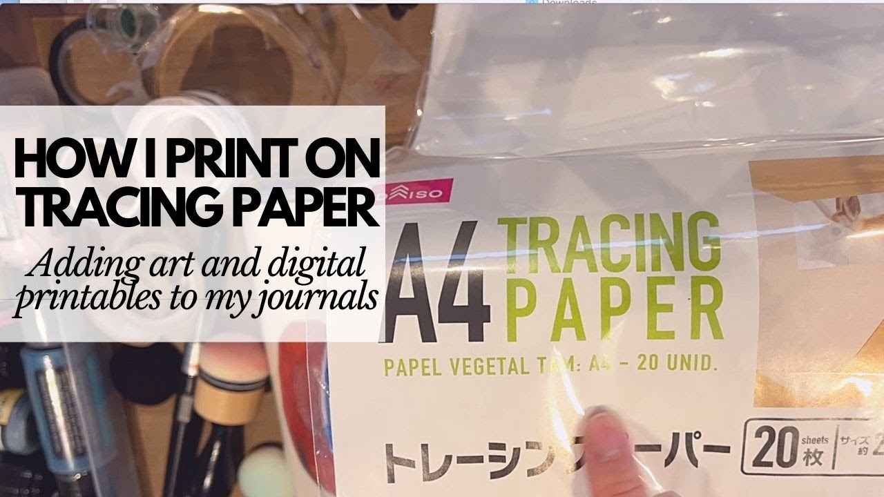 Tutorial Printing On Tracing Paper Adding Digital Art And Printables tutorial-printing-on-tracing-paper-adding-digital-art-and-printables