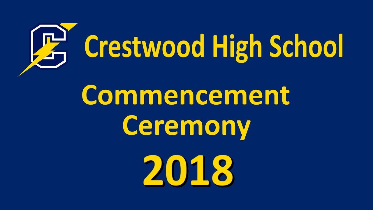 Crestwood High School, Class of 2018 Commencement Ceremony - YouTube