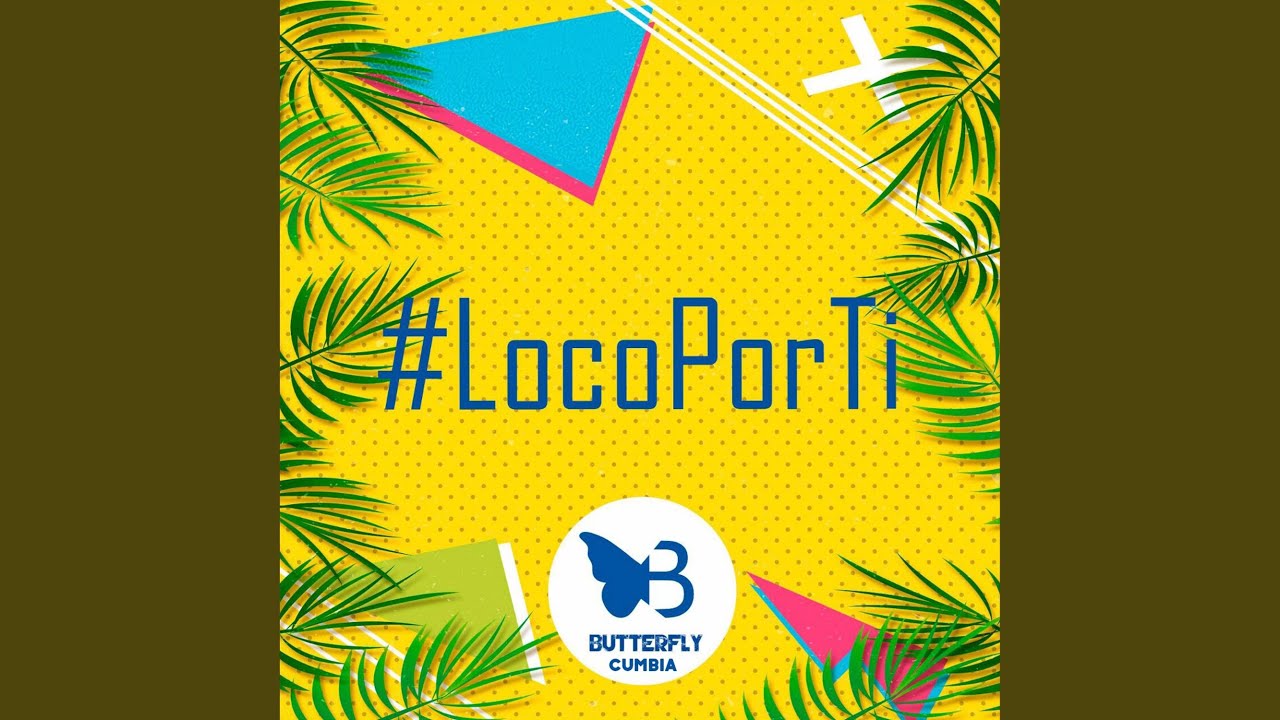 Loco Por Ti - YouTube