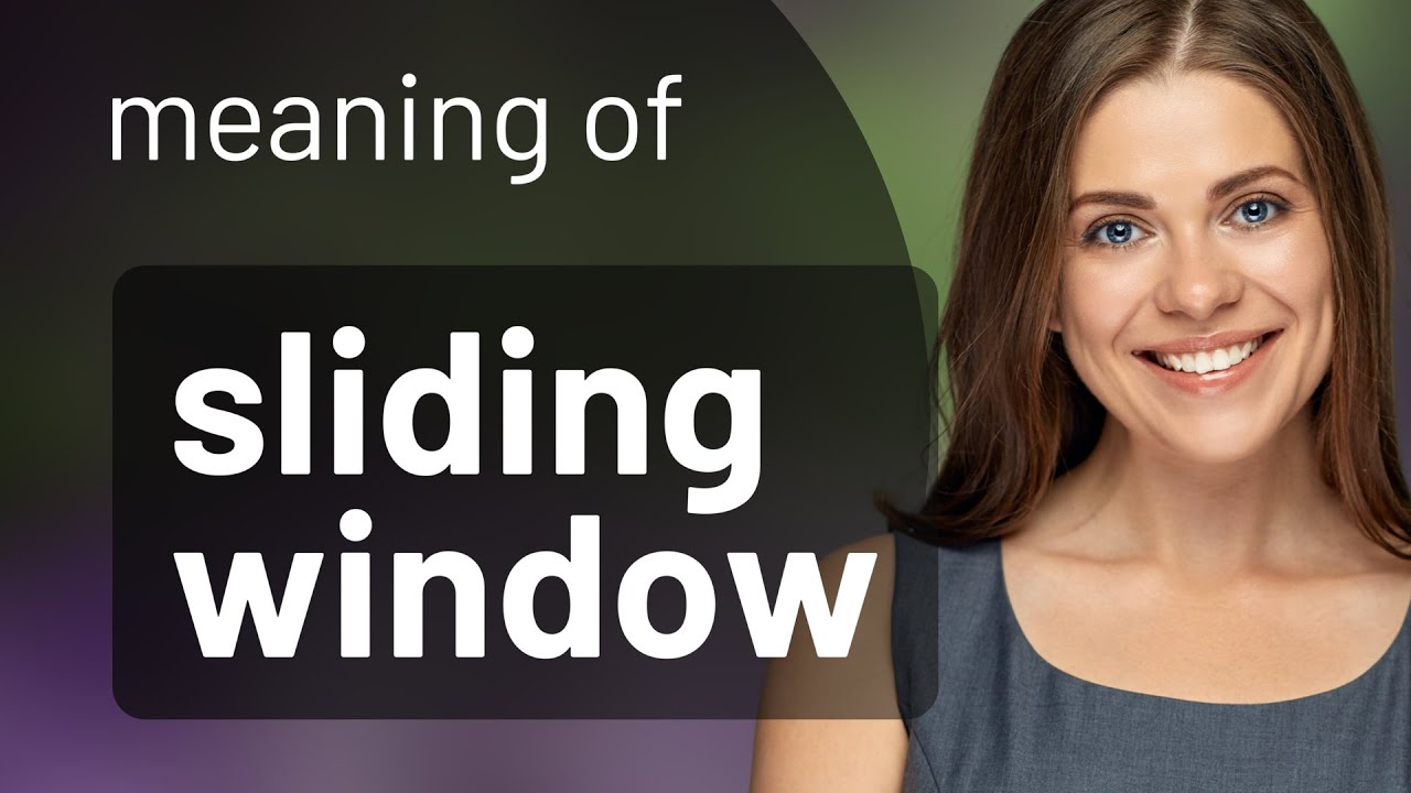 Sliding window — SLIDING WINDOW definition - YouTube