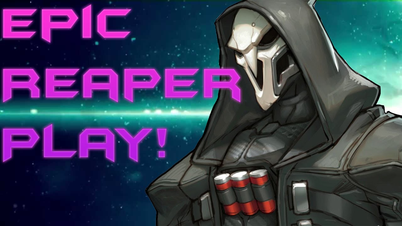 Epic Reaper Play! - Overwatch - YouTube