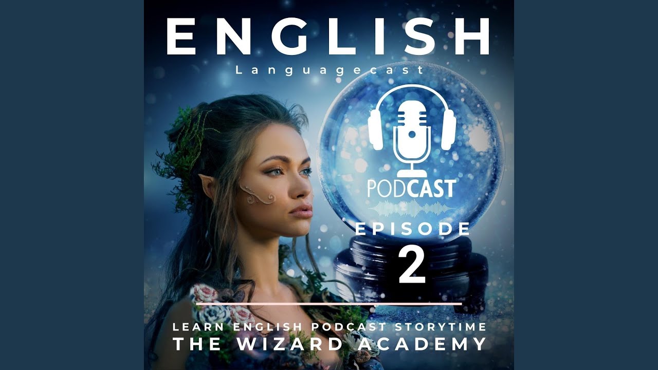 Learn English Podcast: The Wizard Academy Episode 2, Pt. 1 - YouTube Music