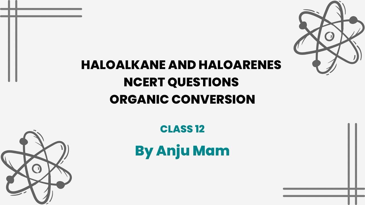Haloalkane and Haloarenes NCERT Question Organic Conversion | Chemistry ...