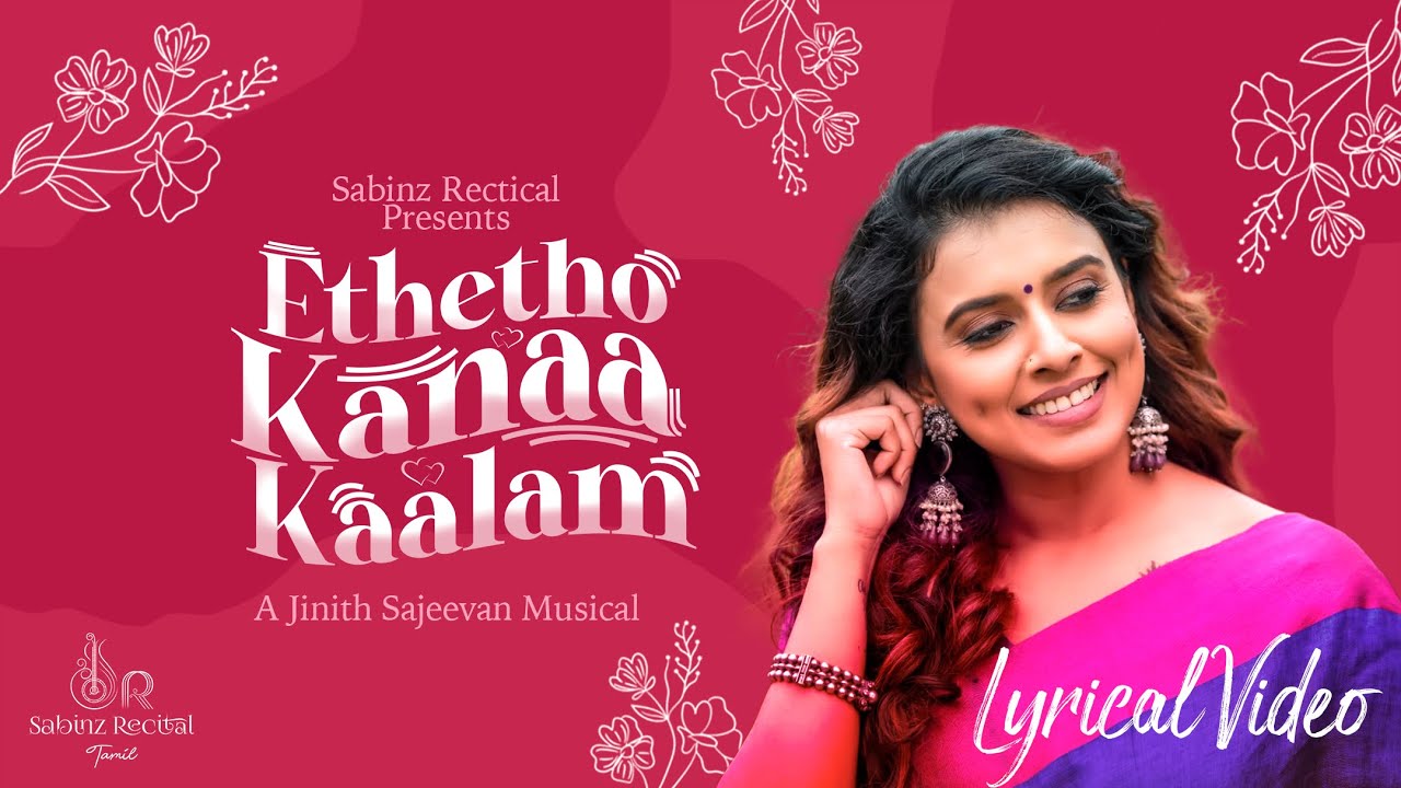 Ethetho Kanaa Kaalam |Lyrical Video | New Tamil Album| 4k | Sithara Krishnakumar | Jinith ...