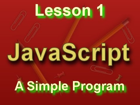 Javascript Lesson 1: A Simple Program - Youtube