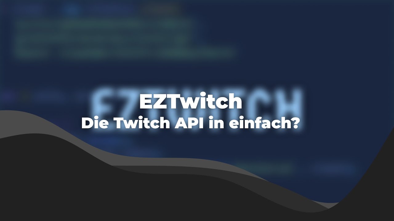 Die TWITCH API in EINFACH? | EzTwitch Example Project - YouTube