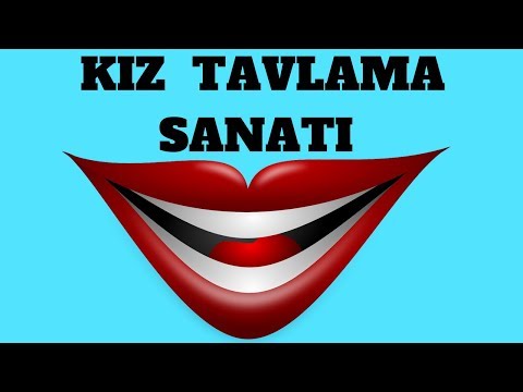 KIZ TAVLAMA SANATI - Nasıl Tanışmalı ve Konuşmalı?