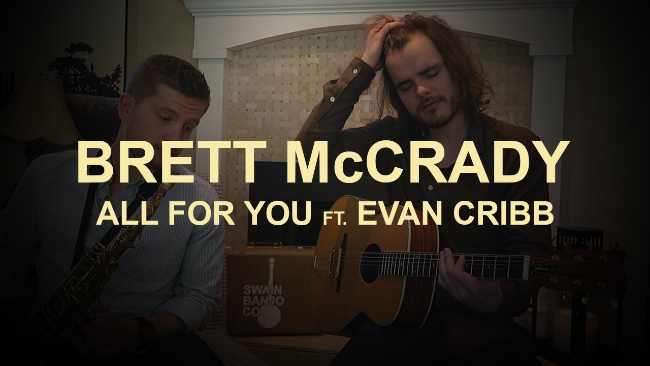 Brett McCrady - All For You Ft. Evan Cribb | Swain Banjo Co. Sessions ...