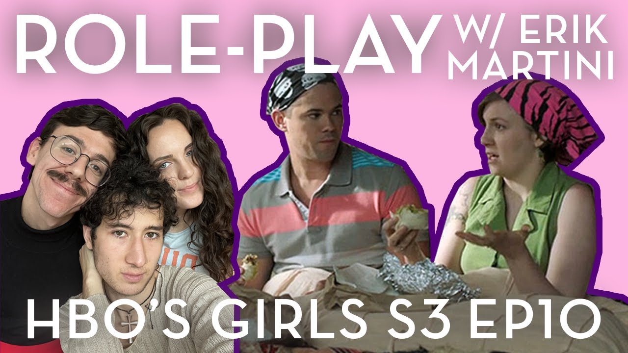 "Role-Play" with Erik Martini | HBO's Girls Season 3 Episode 10 - YouTube