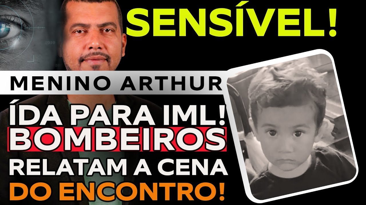 CASO MENINO ARTHUR DE TIBAGI: RELATO DE BOMBEIROS SOBRE O ENCONTRO DO ...