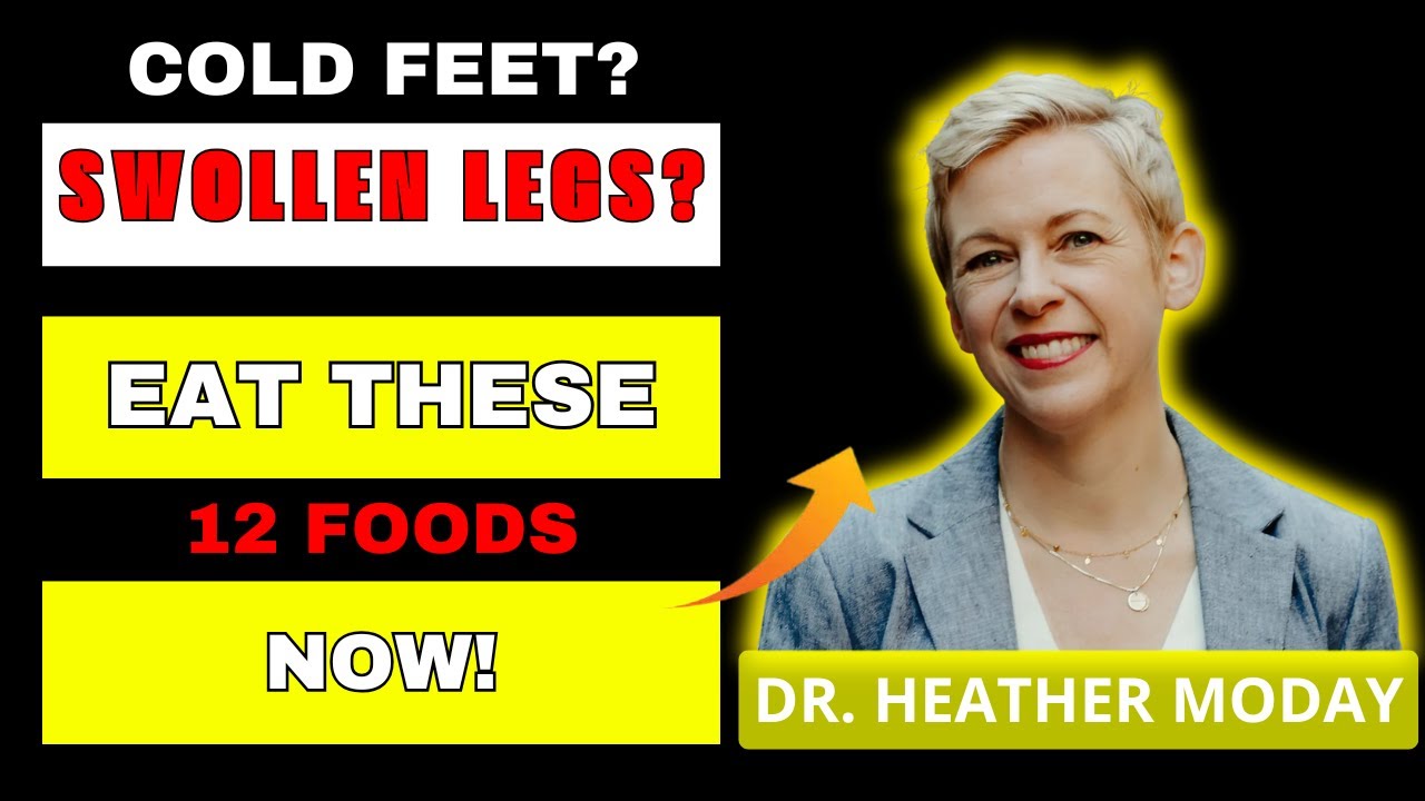 Fix Cold Feet & Swollen Legs – 12 Foods That Help! - Dr. Heather Moday ...