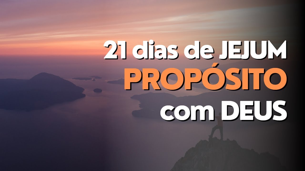 21 dias de JEJUM, viva o propósito de DEUS. - YouTube