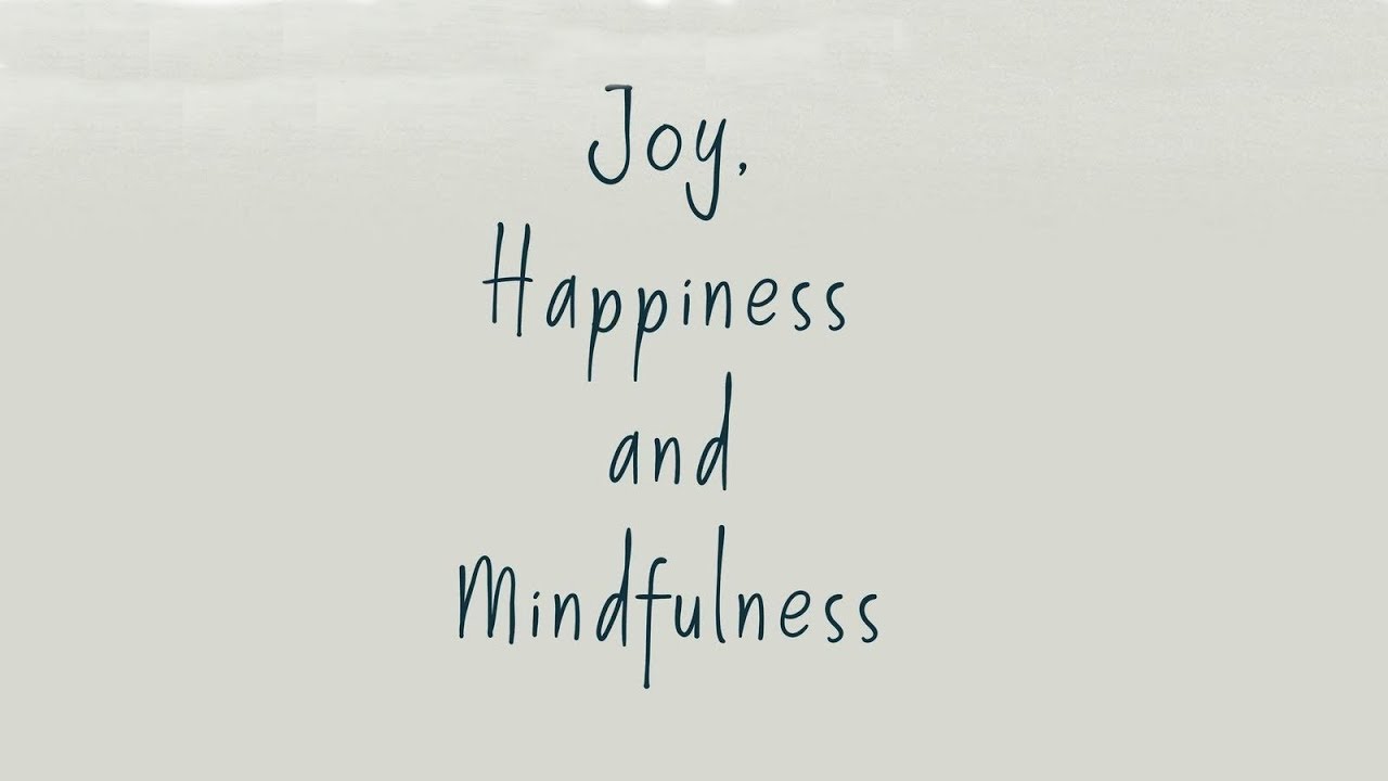 Joy, Happiness and Mindfulness: 35 Daily Reflections for a Calmer Life ...