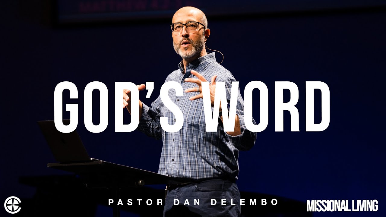 GOD'S WORD (Missional Living Part Six) | Pastor Dan DeLembo ...