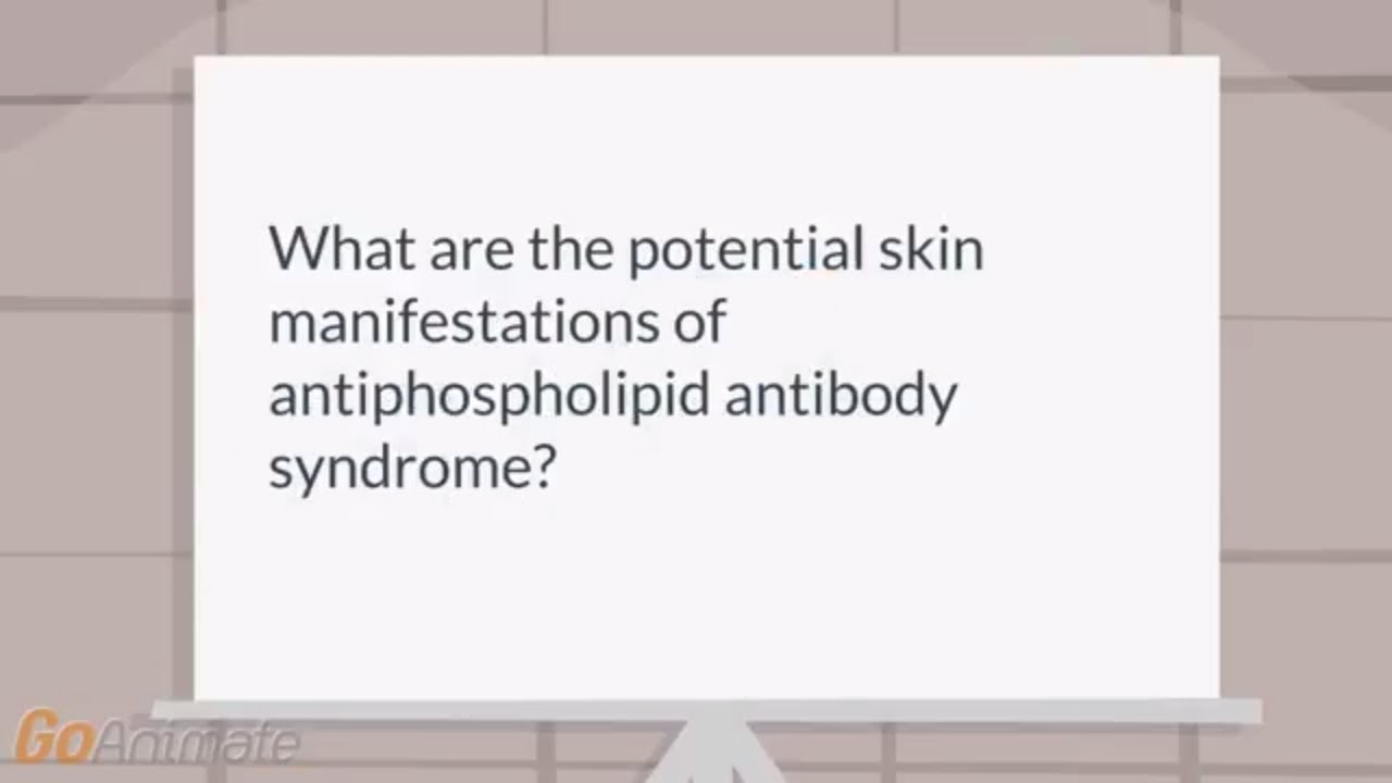 What are the skin manifestations of antiphospholipid antibody syndrome ...