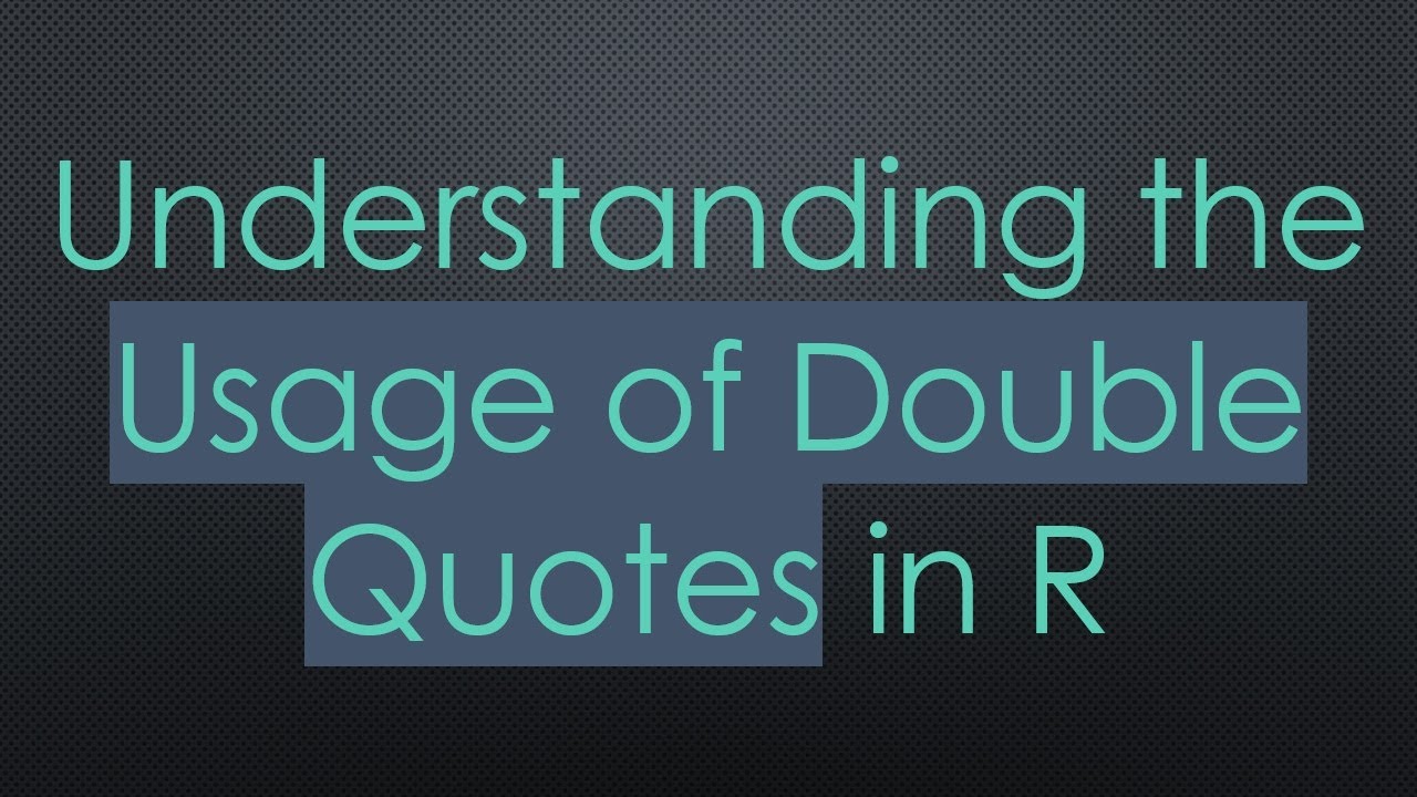 Understanding the Usage of Double Quotes in R - YouTube