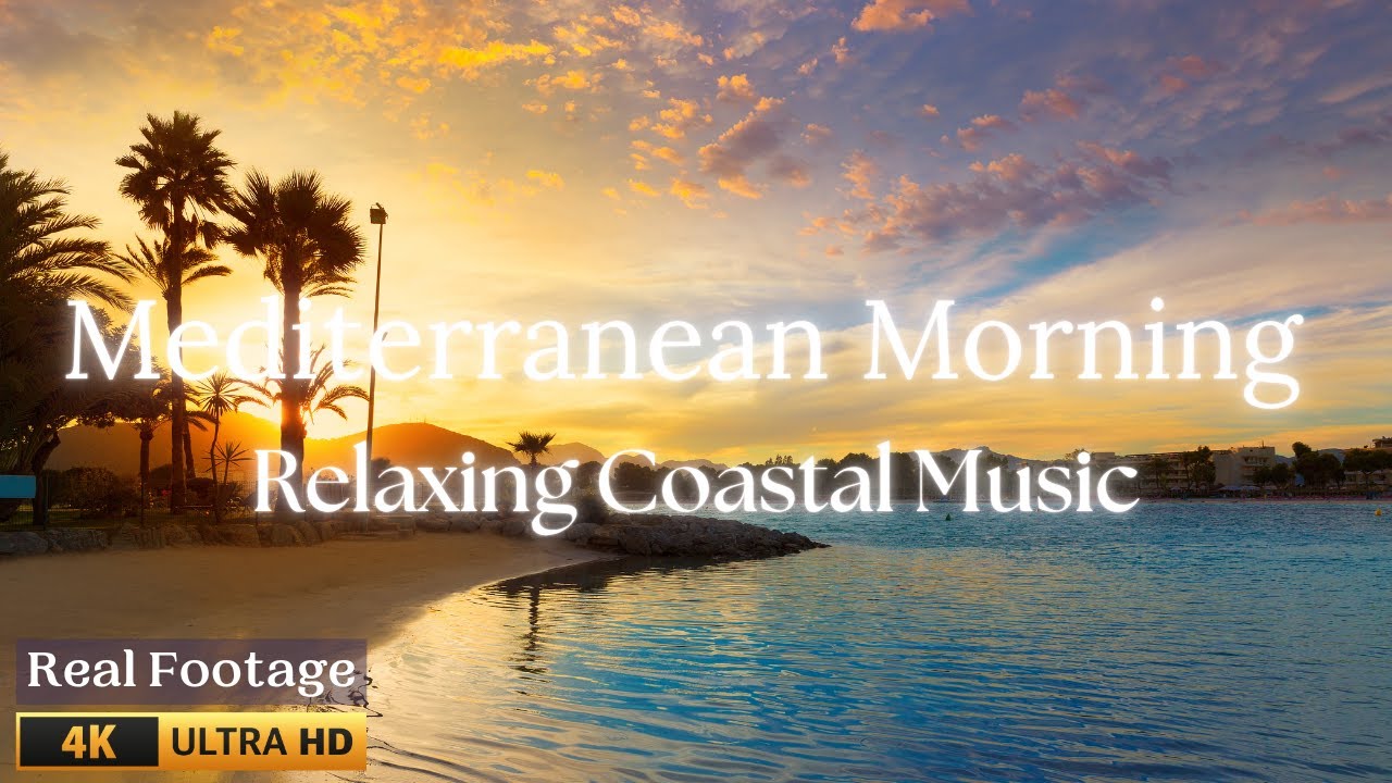 Mediterranean Morning | Relaxing Mediterranean Coastal Music & Dreamy ...