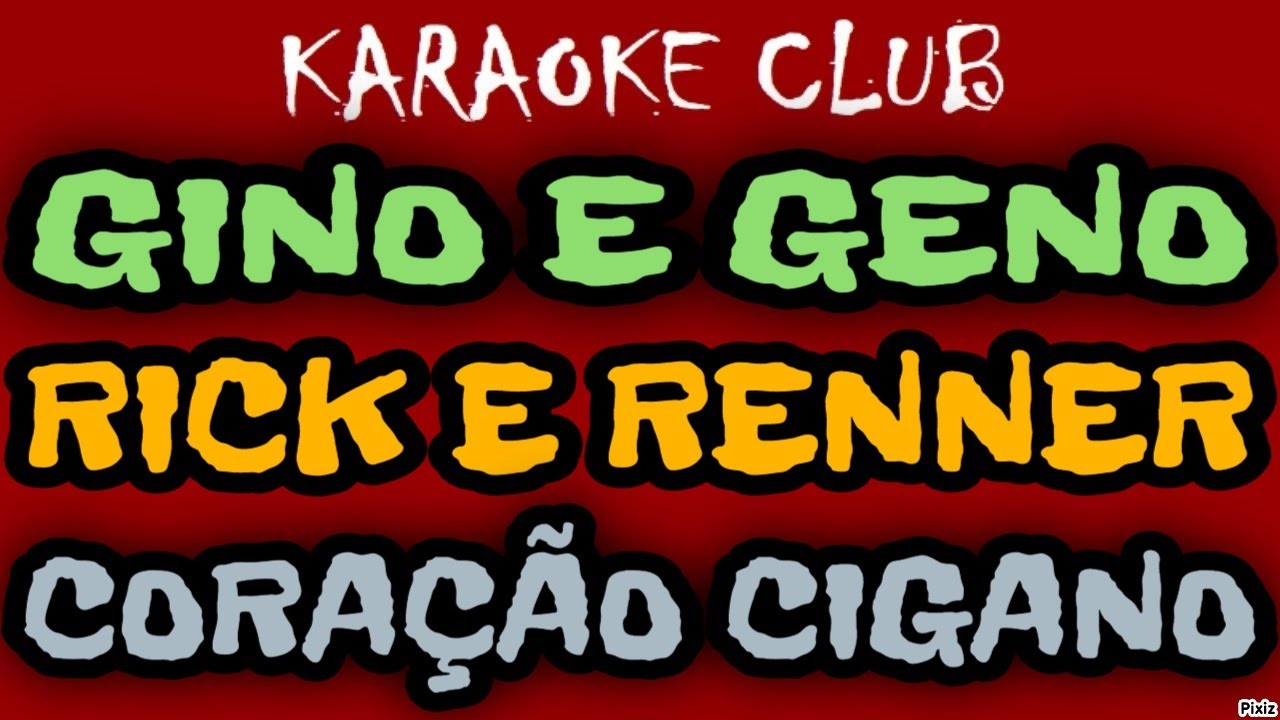 GINO E GENO E RICK E RENNER - CORAÇÃO CIGANO ( KARAOKÊ ) - YouTube