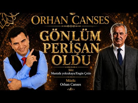 Orhan Canses -Gönlüm Perişan Oldu 