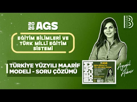 34) MEB - AGS - Türkiye Yüzyılı Maarif Modeli - Soru Çözümü - Ayşegül ALDEMİR - 2026