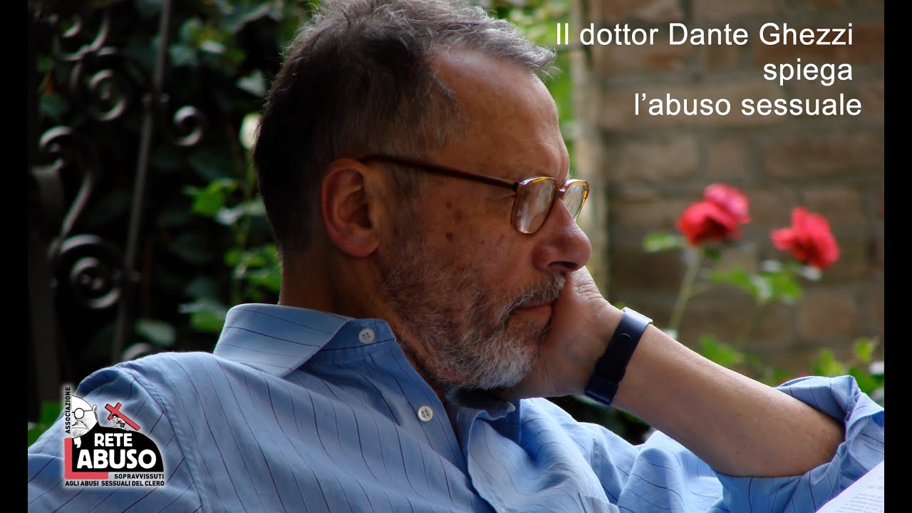 L’abuso sessuale spiegato dal dottor Dante Ghezzi – VIDEO Rete L'ABUSO ...