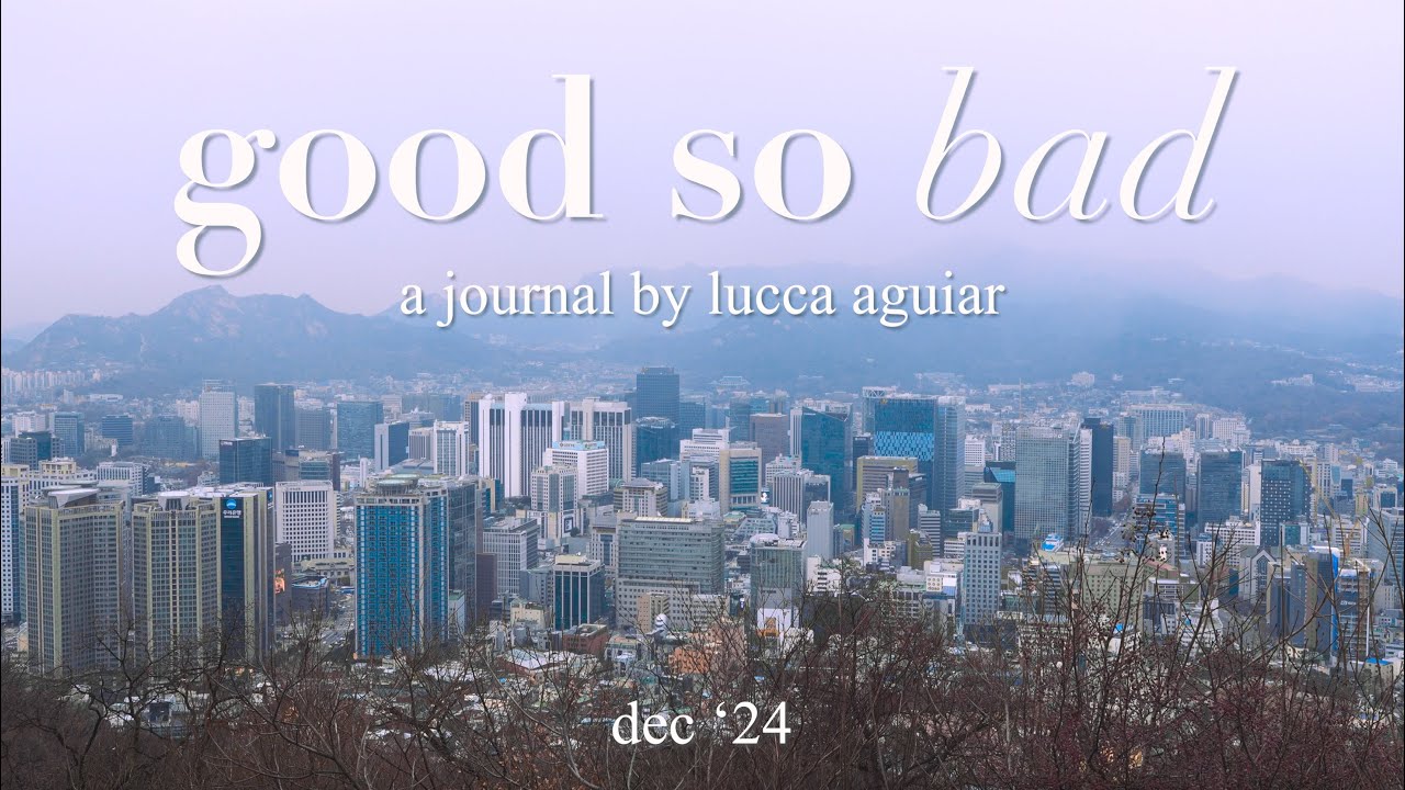 "good so bad" | a journal - YouTube