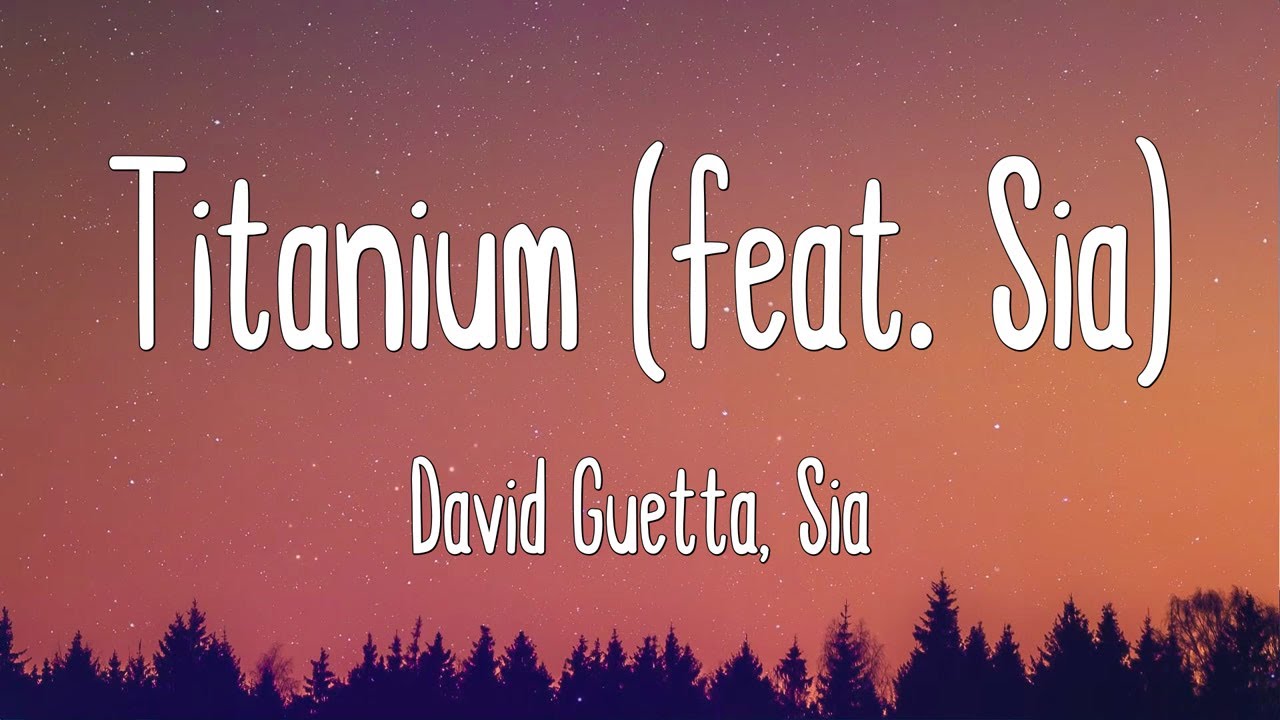 Titanium (feat. Sia) - David Guetta, Sia (Lyrics) - YouTube