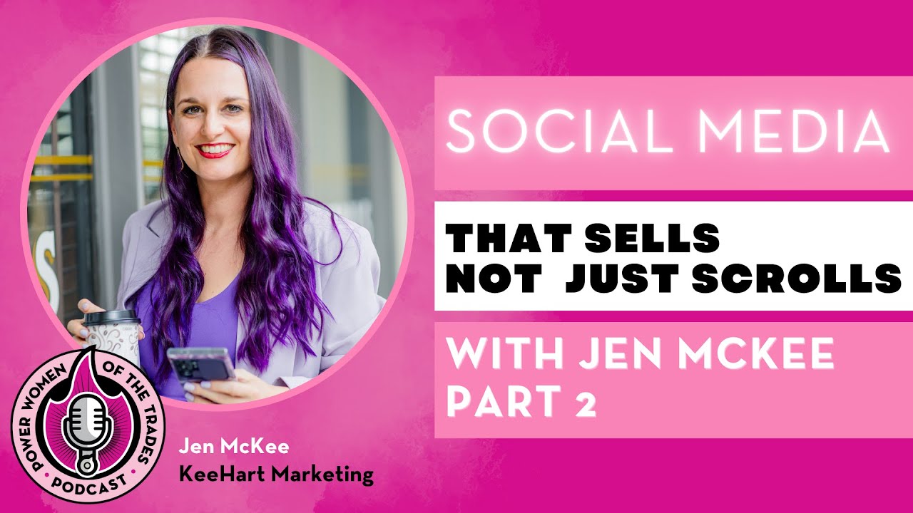 Social Media That Sells Not Just Scrolls with Jen McKee Part 2 - YouTube