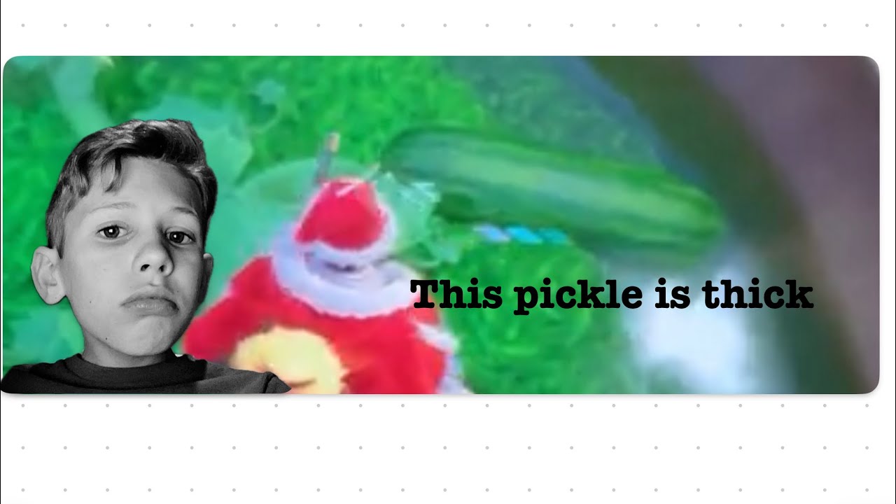 Pickle boi - YouTube