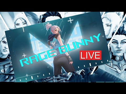 RAGE BUNNY IS LIVE ON VALORANT / VALORANT / VALORANT LIVE - YouTube