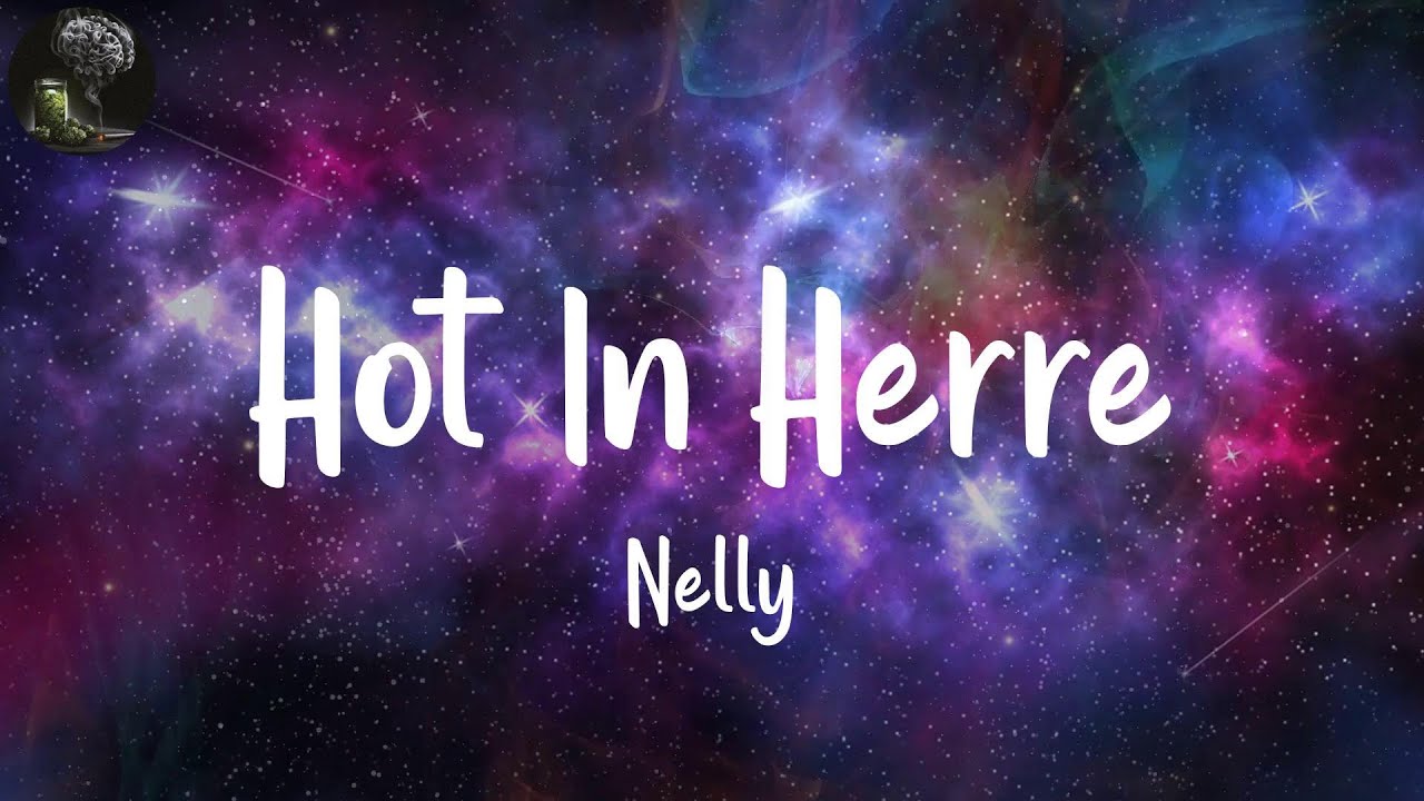 Hot In Herre (Lyrics) - Nelly - YouTube