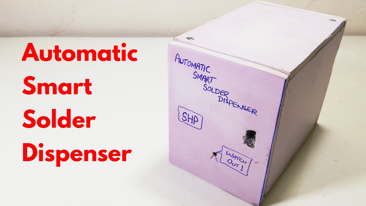 Making an Automatic Smart Solder Dispensing Machine || DIY Solder ...