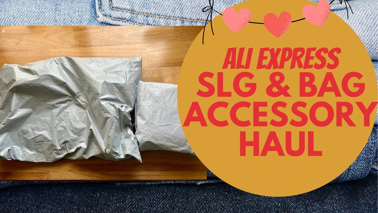 ALI EXPRESS SLG & Bag Accessory Haul! Are These Pieces Designer ...