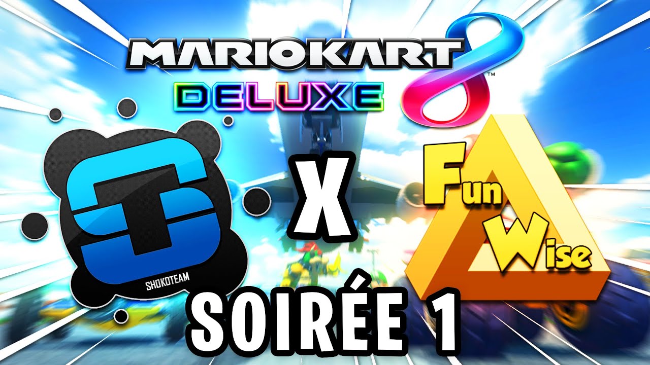 FunWise X ShokoTeam sur MARIO KART 8 ! 💥 (Soirée 1) - YouTube