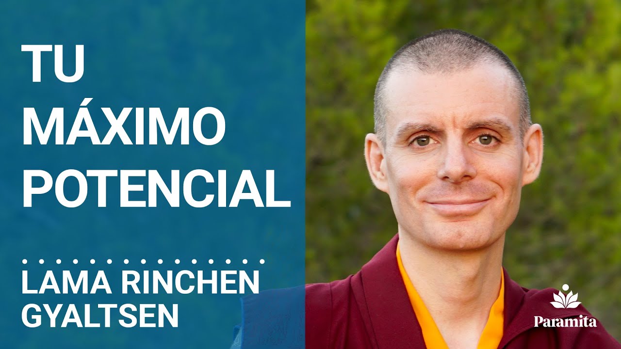 ¿Cómo actualizar tu máximo potencial?┇Lama Rinchen Gyaltsen - YouTube